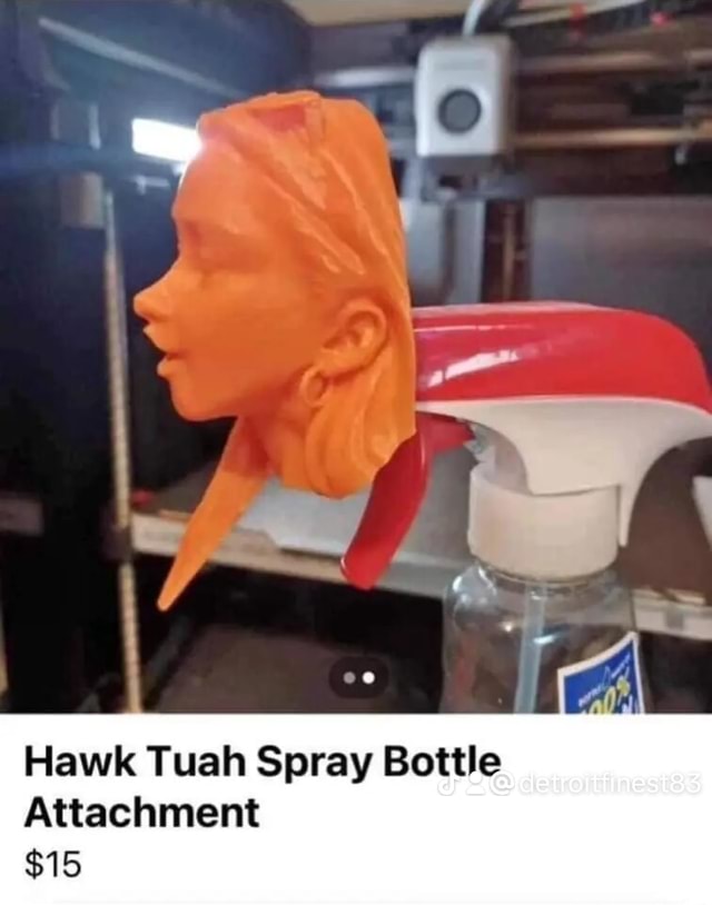 Hawk Tuah Spray Bottle Attachment $15 - America’s best pics and videos