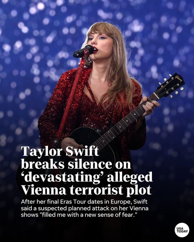 Taylor Swift breaks silence on 'devastating' alleged Vienna terrorist ...