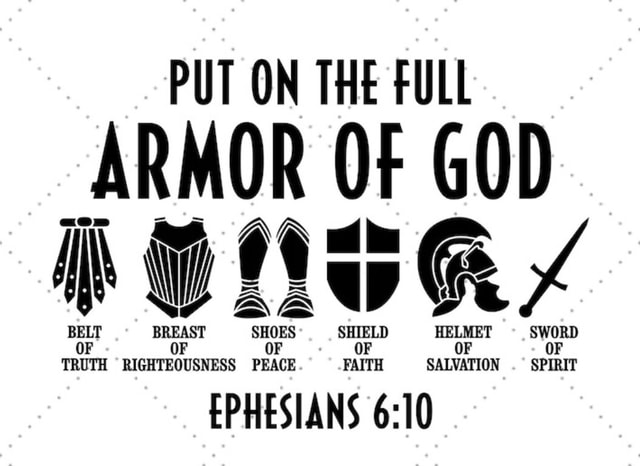 PUT ON THE FULL ARMOR OF GOD BELT BREAS T SHOES SHIELD 4HELMET SWO ...