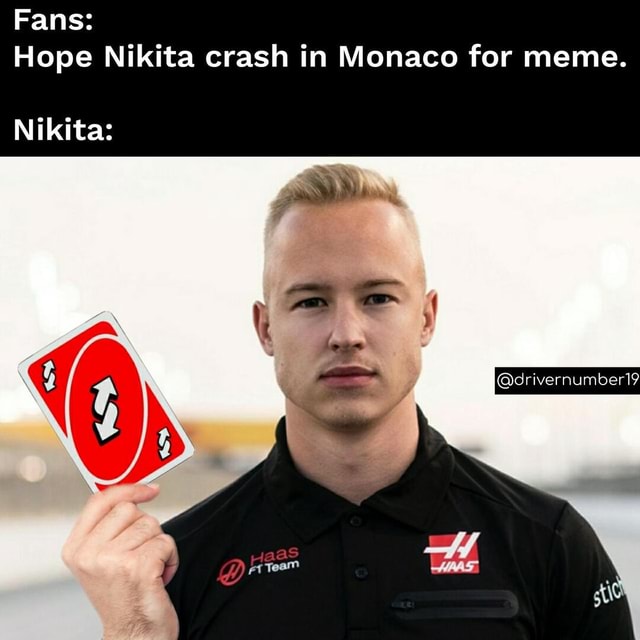 Fans: Hope Nikita crash in Monaco for meme. @drivernumber19 Nikita ...