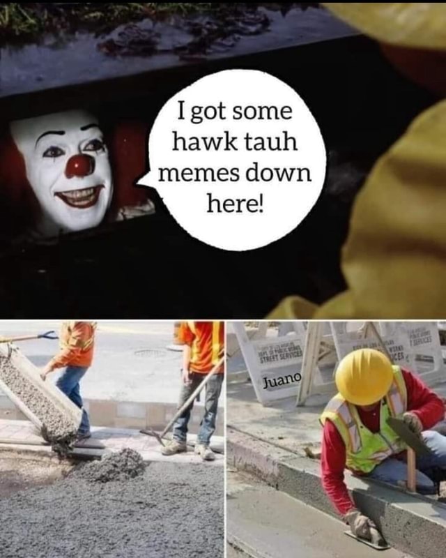 Finally 🪦 - I got some hawk tauh memes down here! - America’s best pics ...