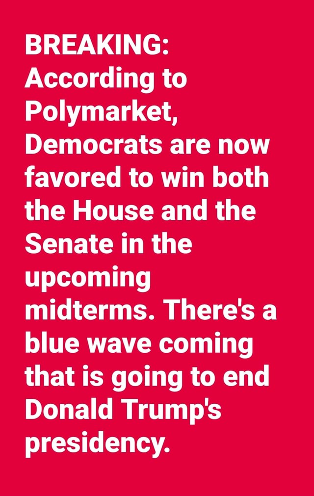BREAKING: According to Polymarket, Democrats are now favored to win ...