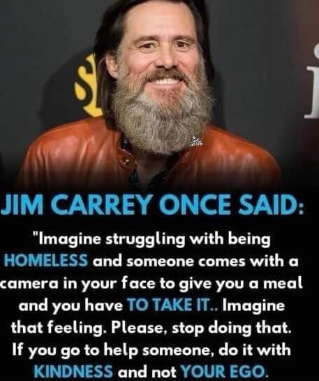 JIM CARREY ONCE SAID: Imagine struggling with being HOMELESS and ...