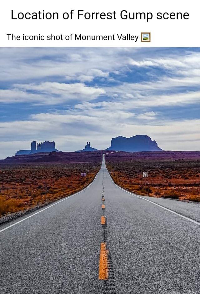 Location of Forrest Gump scene The iconic shot of Monument Valley al ...