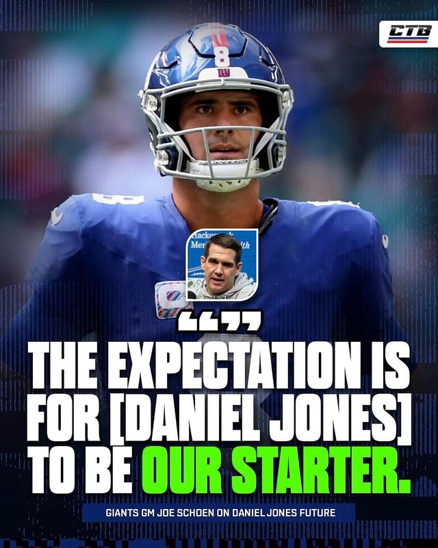 “The expectation is for [Daniel Jones] to be our starter.“ The Giants ...