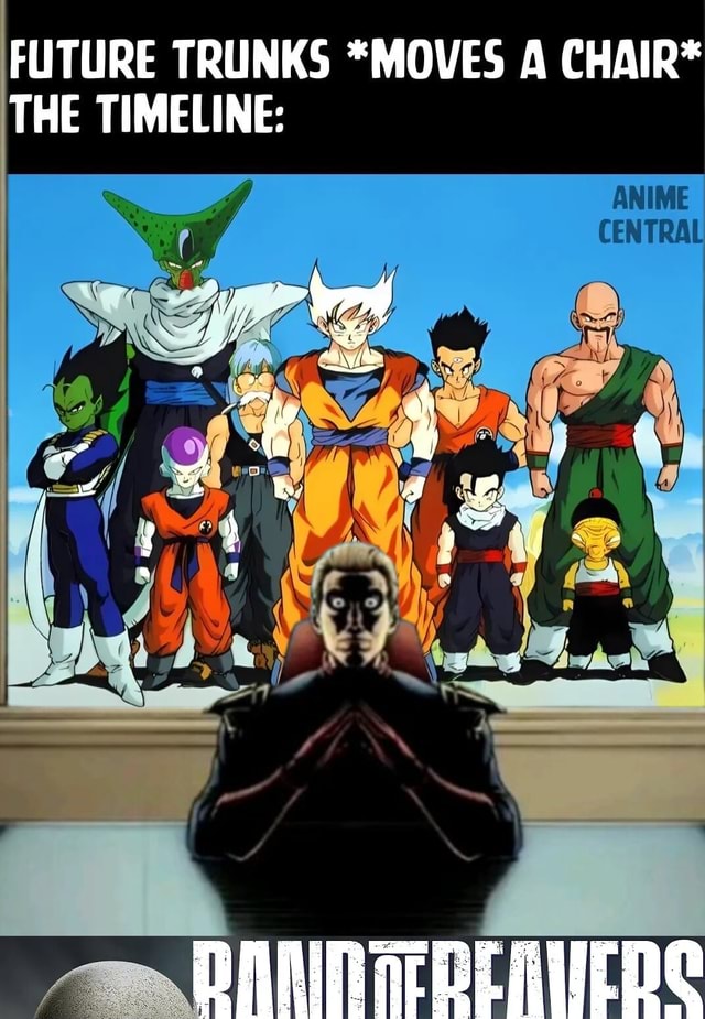 FUTURE TRUNKS *MOVES A CHAIR* THE TIMELINE: ANIME CENTRAL - America’s ...