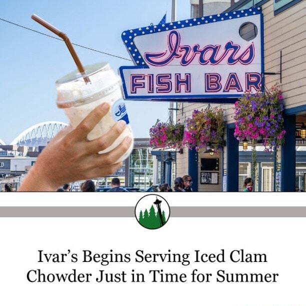 Ivar's Begins Serving Iced Clam Chowder Just in Time for Summer ...