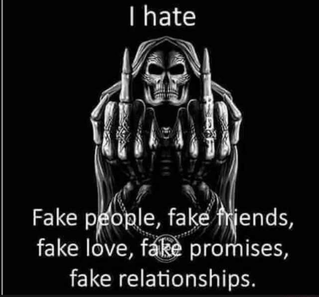 Fake pgople, fake f fake love, fake promi fake relationships. - America ...