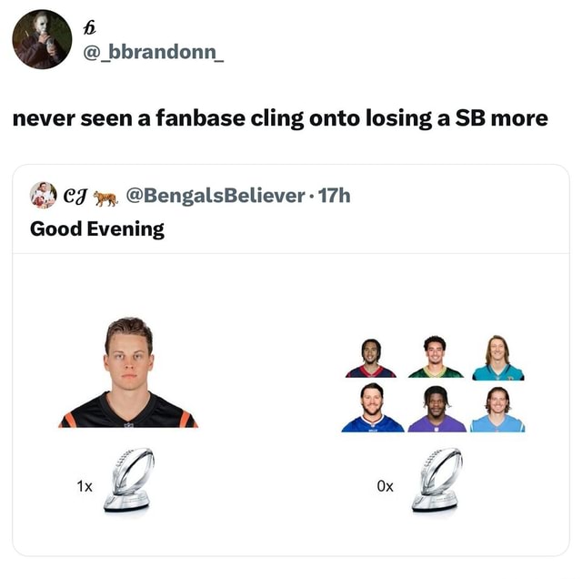 😭😭 - never seen a fanbase cling onto losing a SB more @BengalsBeliever ...
