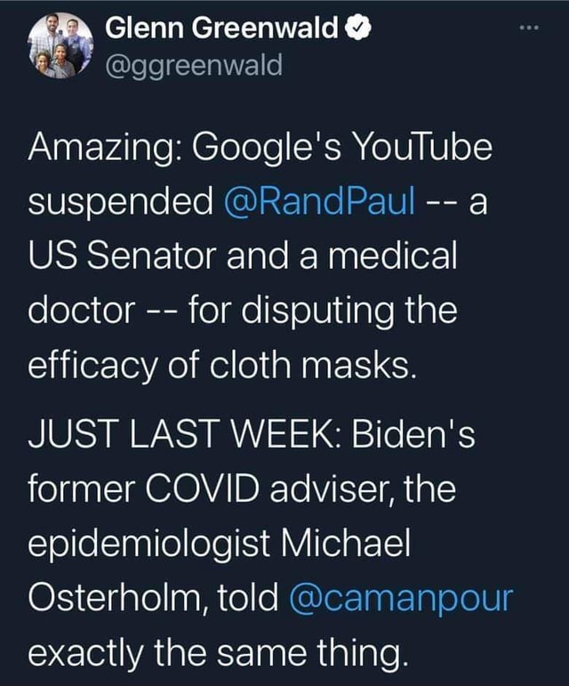 Glenn Greenwald @ @ggreenwald Amazing: Google's YouTube suspended ...