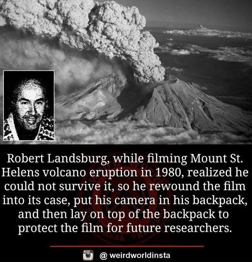 Robert Landsburg, while filming Mount St. Helens volcano eruption in ...