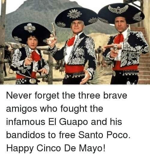 Never forget the three brave amigos who fought the infamous El Guapo ...