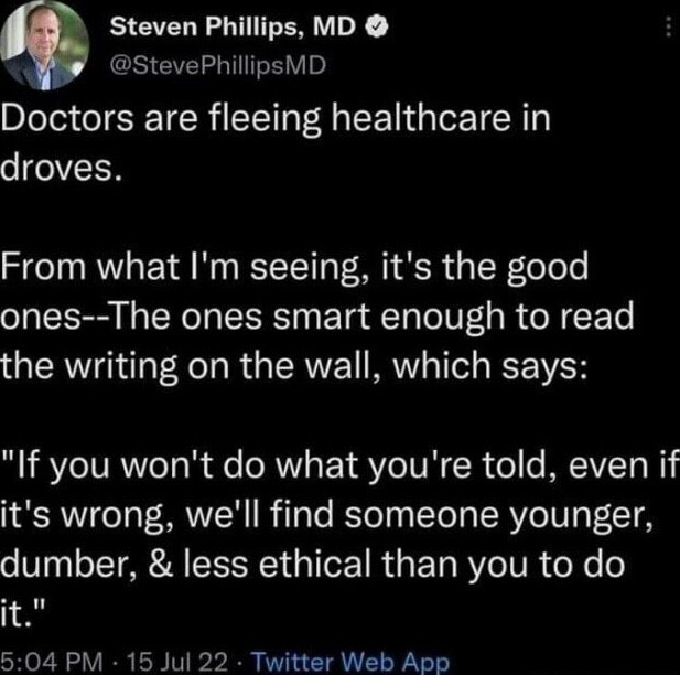 Steven Phillips, MD @ =@StevePhillipsMD Doctors are fleeing healthcare ...