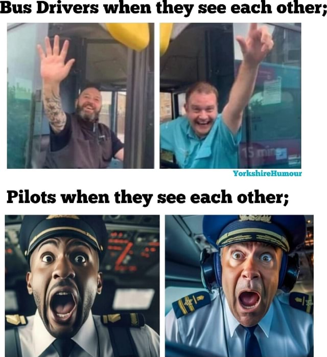 YorkshireHumour Pilots when they see each other; - America’s best pics ...