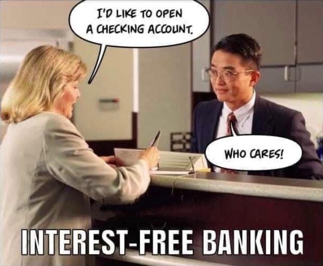 I'D LIKE TO OPEN A CHECKING ACCOUNT. INTEREST-FREE BANKING - America’s ...