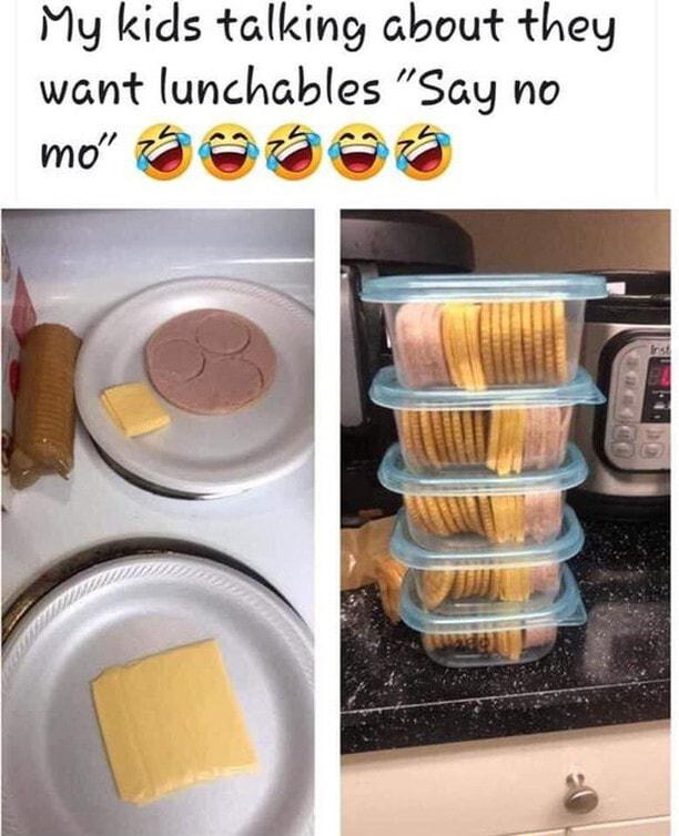 N/A - My kids talking about they want lunchables "Say no mo" - America ...