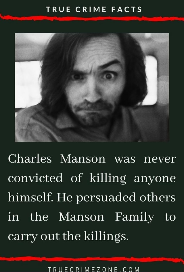 TRUE CRIME FACTS Charles Manson was never convicted of killing anyone ...