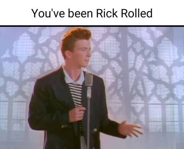 You've been Rick Rolled - America’s best pics and videos