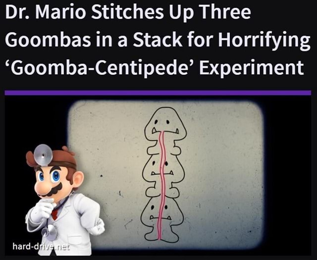 Dr. Mario Stitches Up Three Goombas in a Stack for Horrifying 'Goomba ...