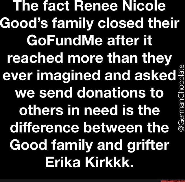 The fact Renee Nicole Good's family closed their GoFundMe after it ...