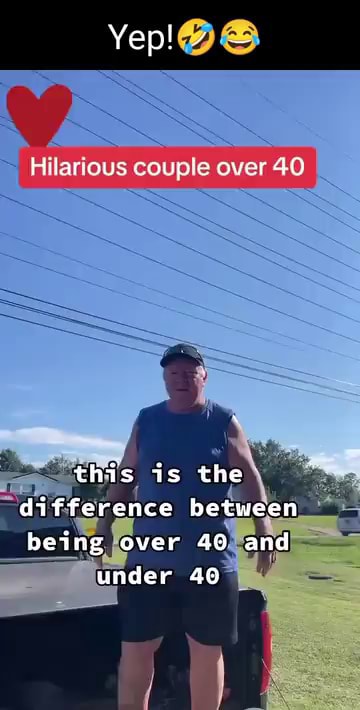 Yepl Hilarious couple over 40 this is the difference between being over ...