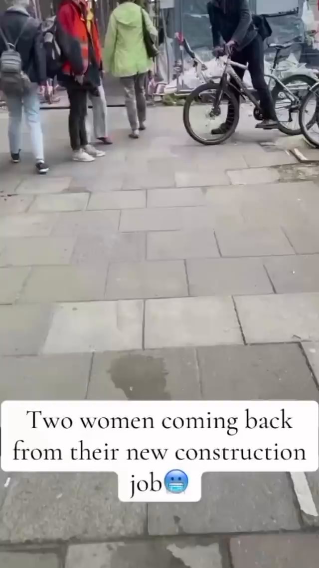 Two women coming back I from their new construction job@ as) - America ...