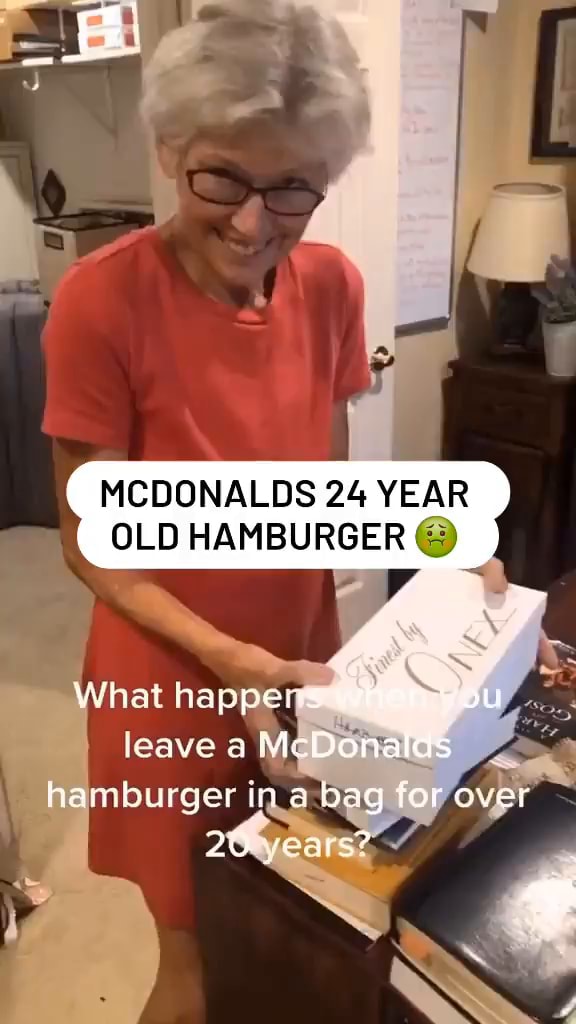 MCDONALDS 24 YEAR OLD HAMBURGER What bappers when -you cave a ...