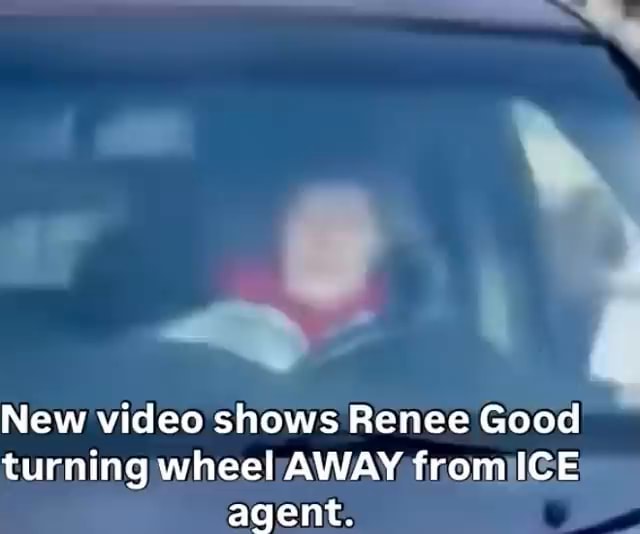 New video shows Renee Good turning wheel AWAY from ICE agent. - America ...