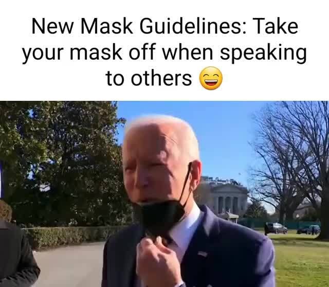New Mask Guidelines: Take your mask off when speaking to others ...