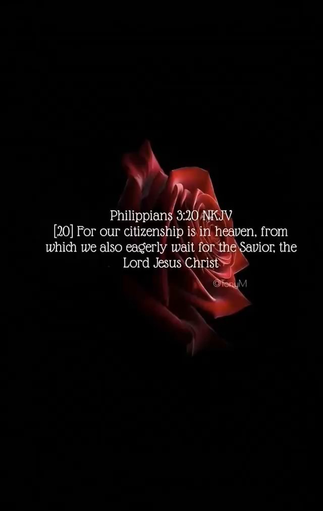 Philippians (20] For our citizenship is in heaven, from Which we also ...