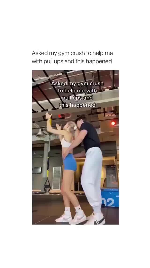 Asked my gym crush to help me with pull ups and this happened Asked my ...