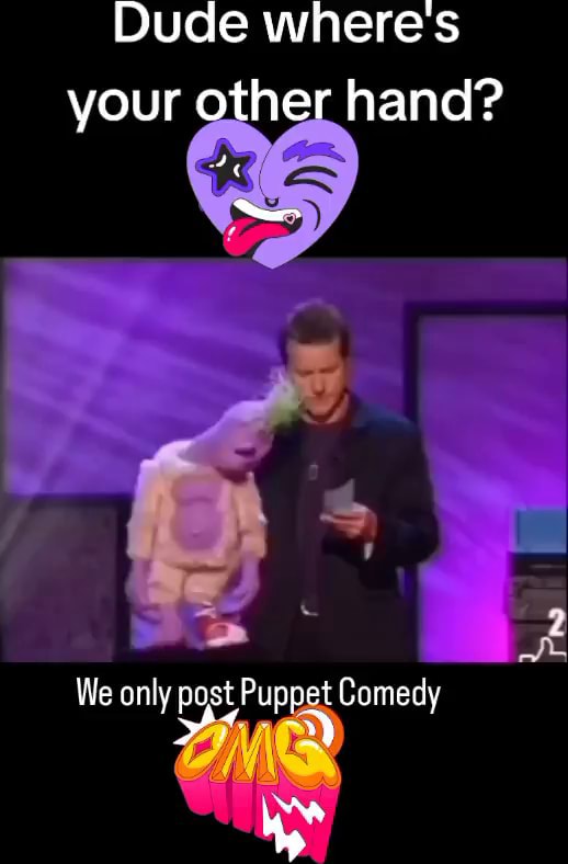 Dude wheres your other hand? We only past Puppet Comedy - America’s ...