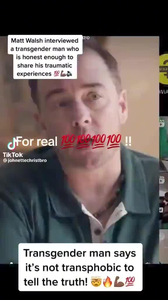 Matt Walsh interviewed a transgender man who is honest enough to share ...