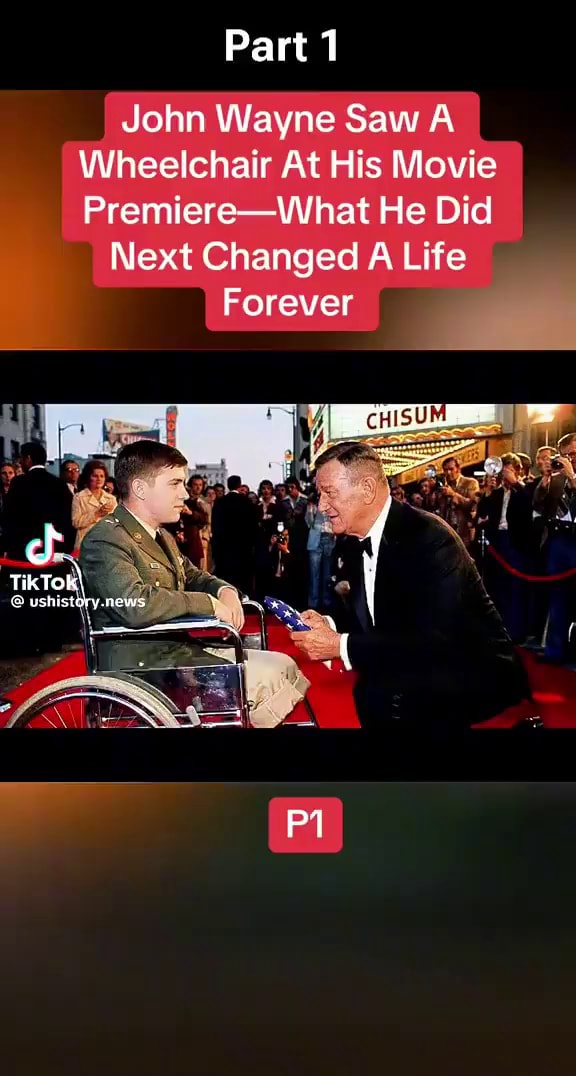 Tik Tok', & ushistory. .news Part 1 John Wayne Saw A Wheelchair At His ...