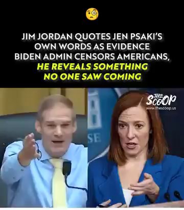 JIM JORDAN QUOTES JEN PSAKI'S OWN WORDS AS EVIDENCE BIDEN ADMIN CENSORS ...
